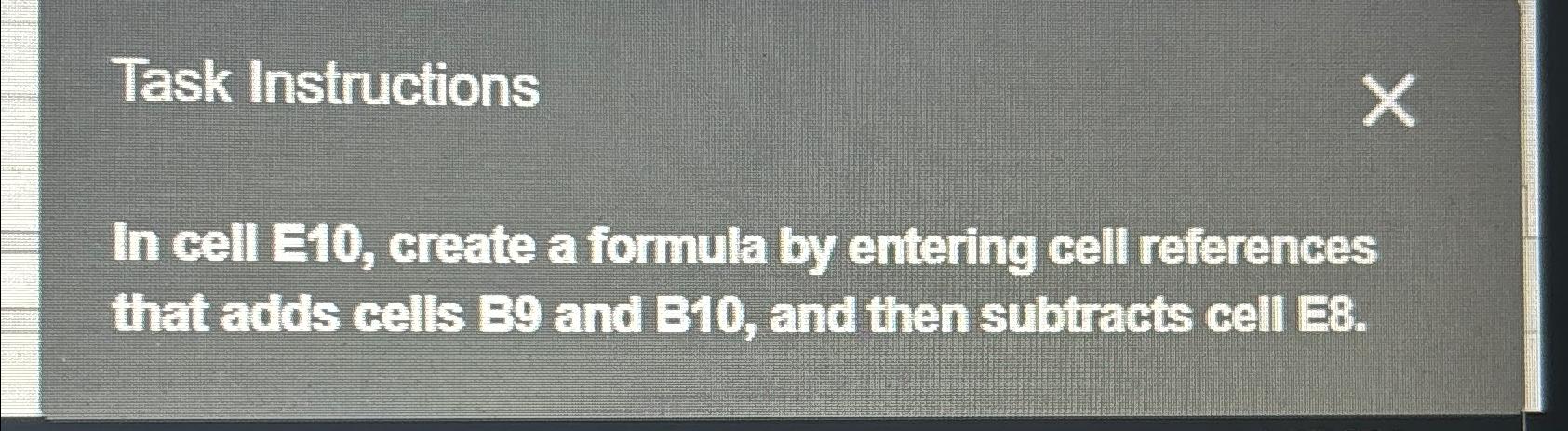 Solved Task InstructionsIn cell E10, ﻿create a formula by | Chegg.com