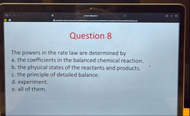 Solved Question 8The powers in the rate law are determined | Chegg.com