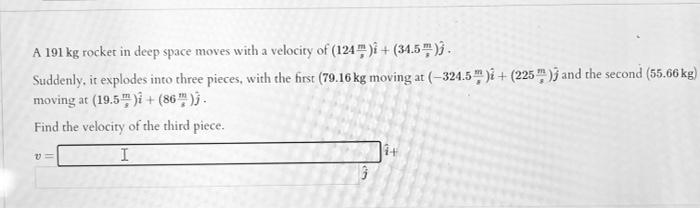 Solved A 191 kg rocket in deep space moves with a velocity | Chegg.com