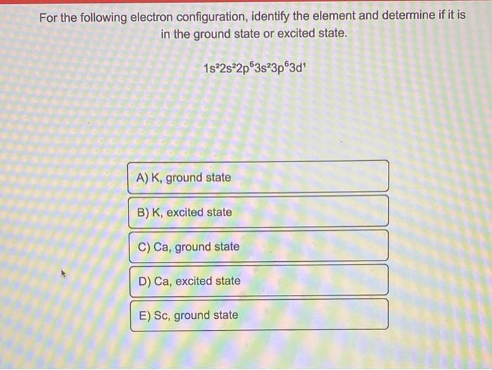Solved For the following electron configuration, identify | Chegg.com