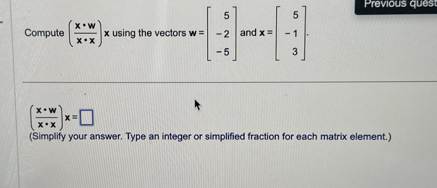 Solved Compute (x*wx*x)x ﻿using the vectors w=[5-2-5] ﻿and | Chegg.com