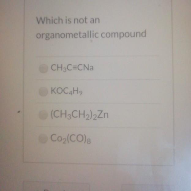 Solved Which is not an organometallic compound CH3C=CNa | Chegg.com
