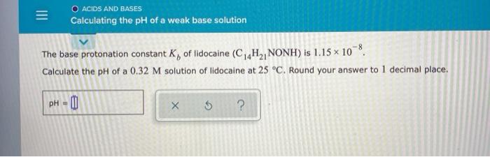 Solved O ACIDS AND BASES Calculating the pH of a weak base | Chegg.com