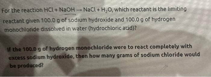 Solved For the reaction HCl+NaOH→NaCl+H2O, which reactant is | Chegg.com