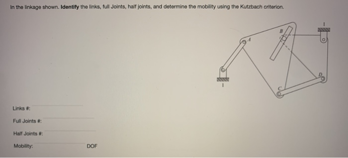 Solved In the linkage shown. Identify the links, full | Chegg.com