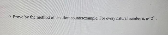 Solved 9. Prove by the method of smallest counterexample: | Chegg.com