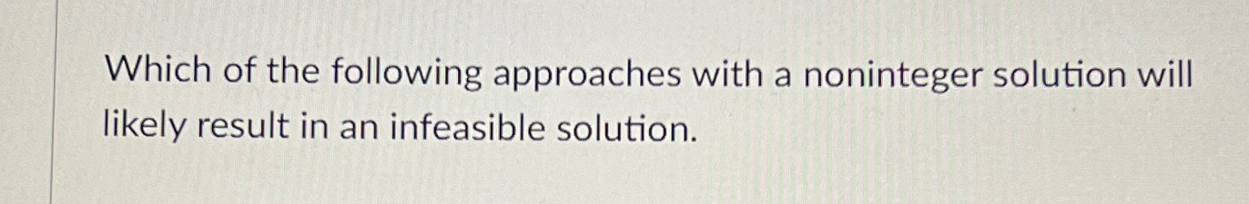 Solved Which of the following approaches with a noninteger | Chegg.com