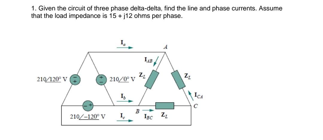 Solved 1. Given the circuit of three phase delta-delta, find | Chegg.com