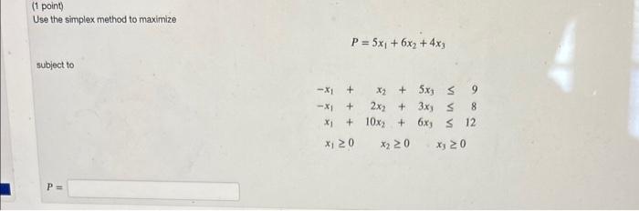 Solved (1 point) Use the simplex method to maximize | Chegg.com