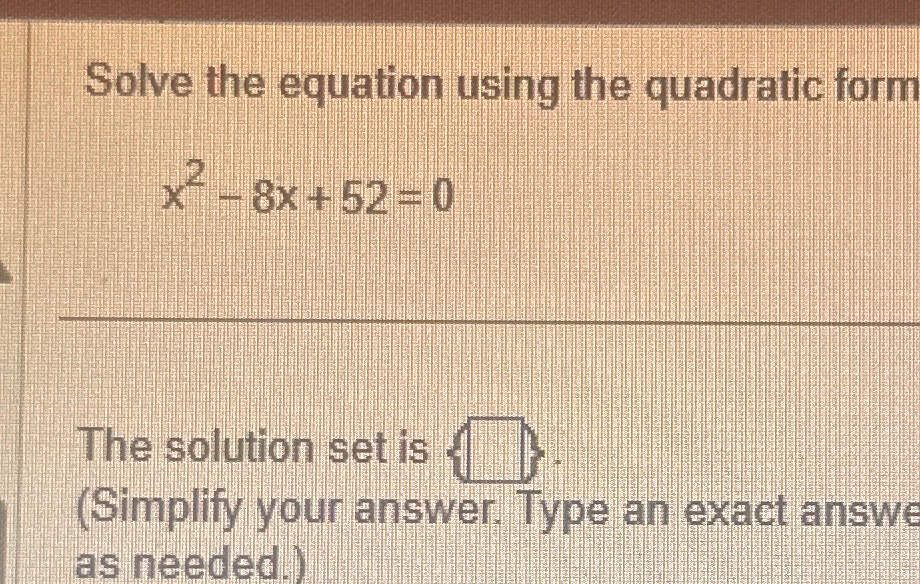 Solved Solve the equation using the quadratic | Chegg.com