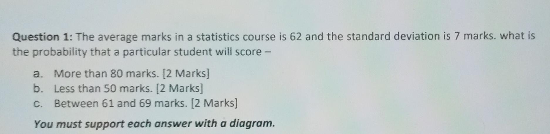 Solved Question 1: The average marks in a statistics course | Chegg.com