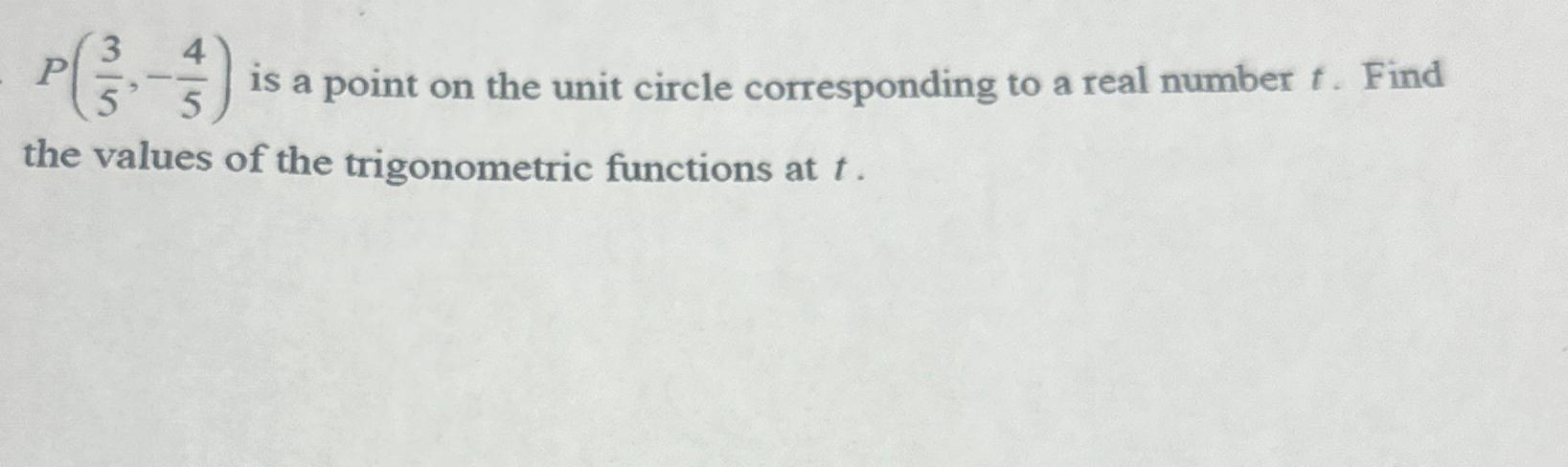 Solved P(35,-45) ﻿is a point on the unit circle | Chegg.com