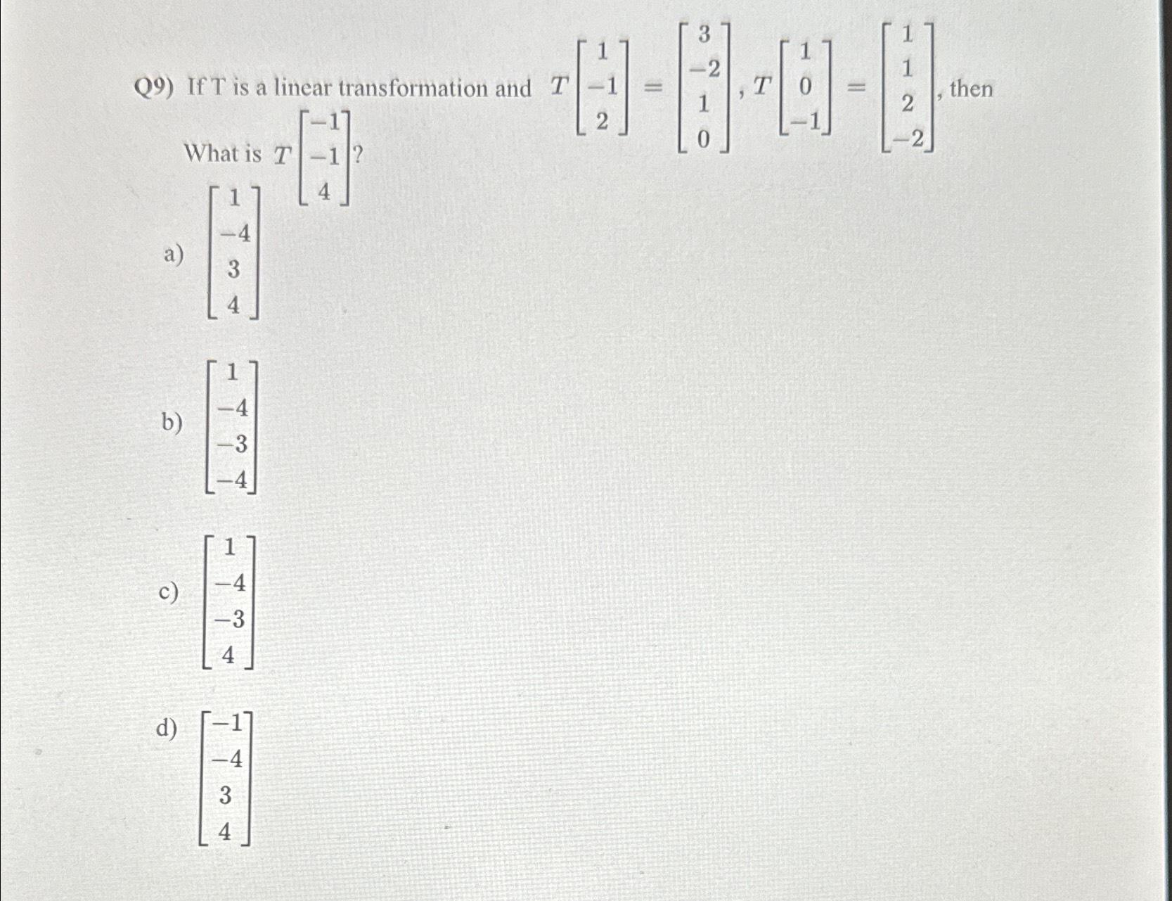 Solved Q9) ﻿If T ﻿is a linear transformation and | Chegg.com