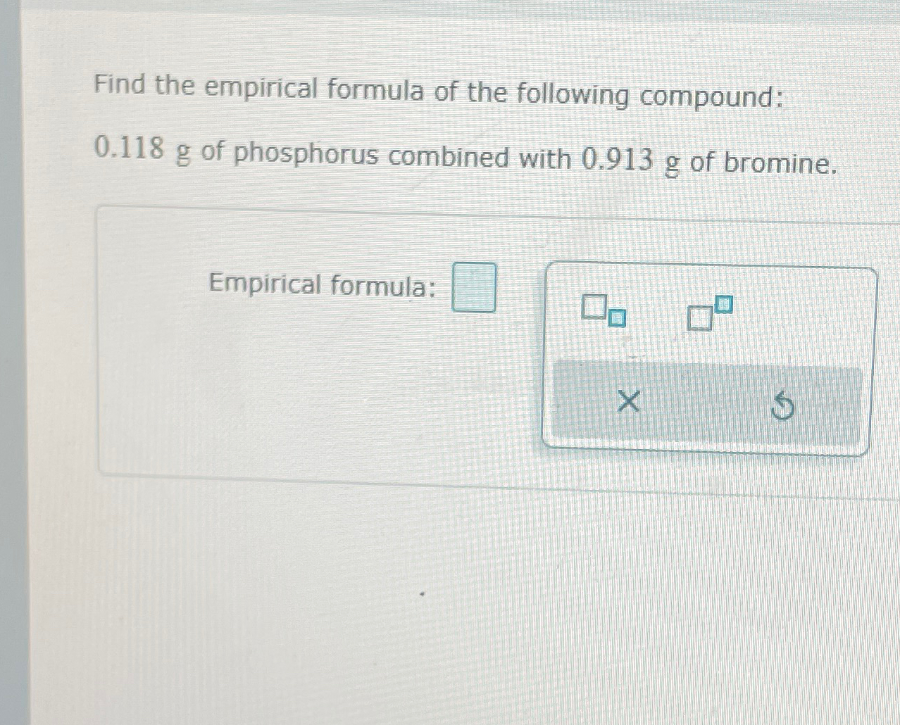 Solved Find the empirical formula of the following | Chegg.com