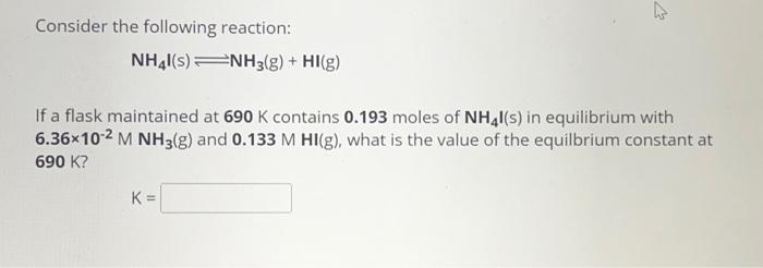 Solved Consider the following reaction: NH4I(s)⇌NH3( | Chegg.com