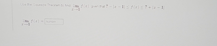 Solved Use the Squeeze Theorem to find limx→1f(x), given | Chegg.com Solved Use the Squeeze Theorem to find limx→1f(x), given | Chegg.com