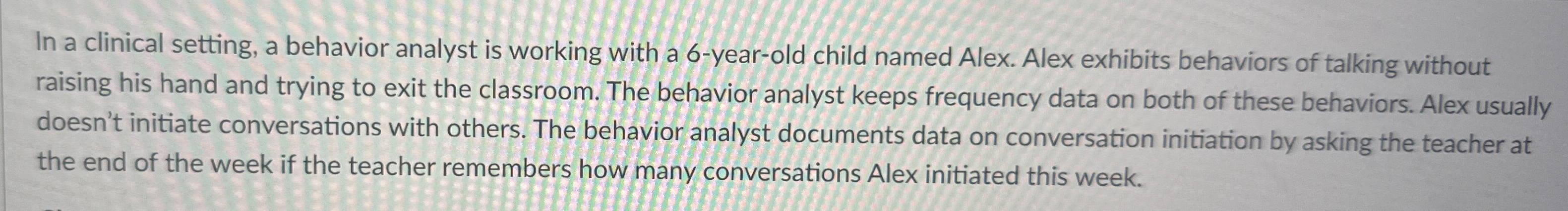 Solved In a clinical setting, a behavior analyst is working | Chegg.com