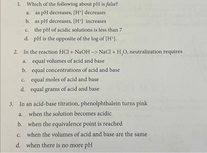 Solved 1. Which of the following about pH is false? a. as pH | Chegg.com