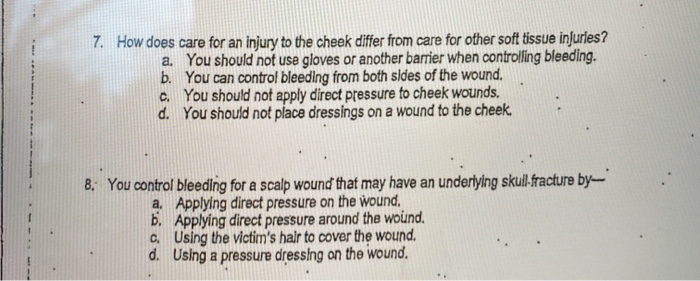 Solved 7. How does care for an injury to the cheek differ | Chegg.com