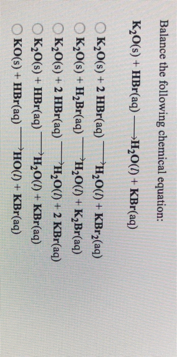Solved Balance the following chemical equation: K20(s) + | Chegg.com