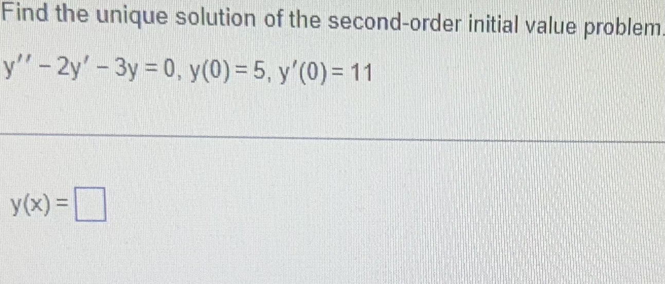 Solved Find the unique solution of the second-order initial | Chegg.com