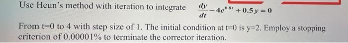 Solved Use Heun's method with iteration to integrate 0.81 4e | Chegg.com