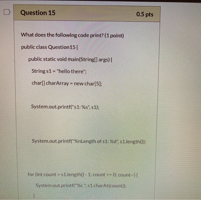 Solved Question 15 0.5 pts What does the following code | Chegg.com