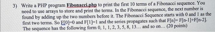 Solved 3) Write a PHP program Fibonacci.php to print the | Chegg.com Solved 3) Write a PHP program Fibonacci.php to print the | Chegg.com