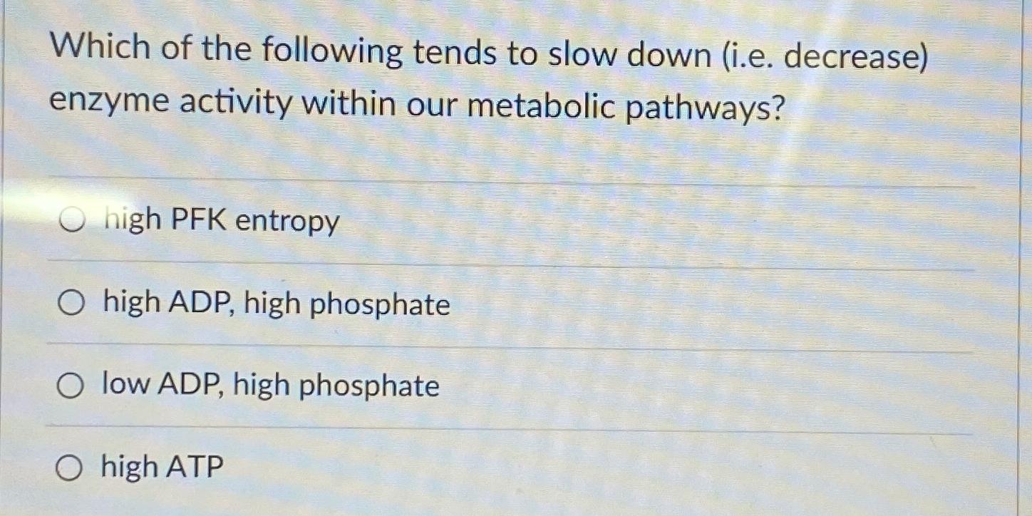 Solved Which of the following tends to slow down (i.e. | Chegg.com