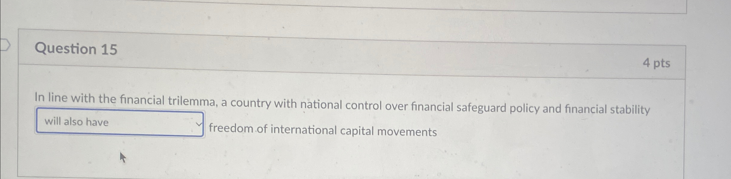 Solved Question 154 ﻿ptsIn line with the financial trilemma, | Chegg.com