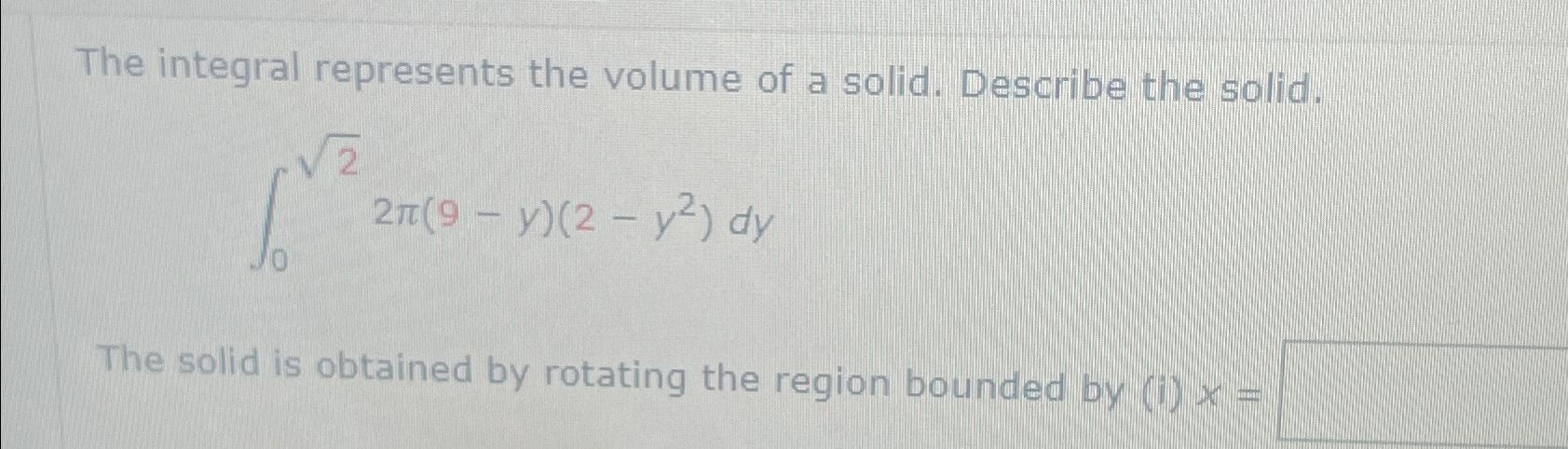 Solved The integral represents the volume of a solid. | Chegg.com