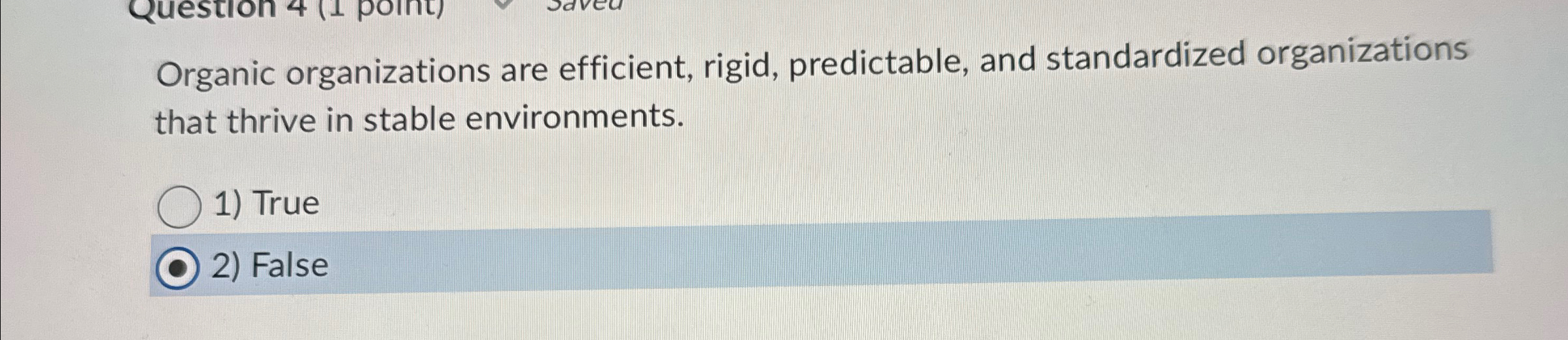 Solved Organic organizations are efficient, rigid, | Chegg.com