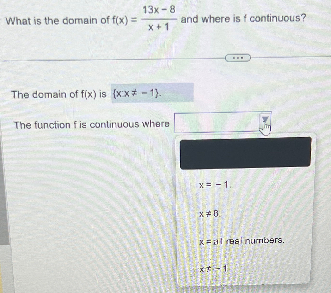 Solved What is the domain of f(x)=13x-8x+1 ﻿and where is f | Chegg.com