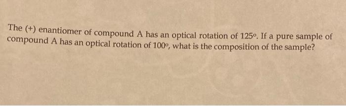 Solved The (+) enantiomer of compound A has an optical | Chegg.com