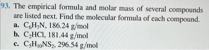 Solved 93. The empirical formula and molar mass of several | Chegg.com