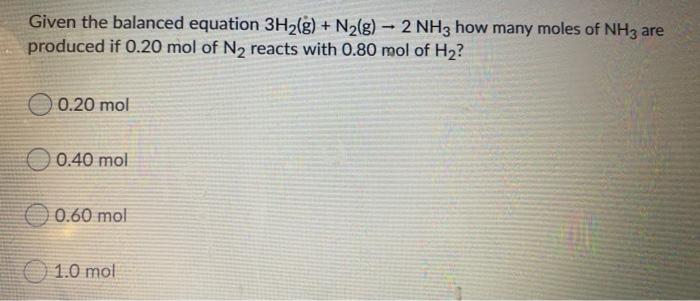 Solved Given the balanced equation 3H2(g) + N2(g) – 2 NH3 | Chegg.com
