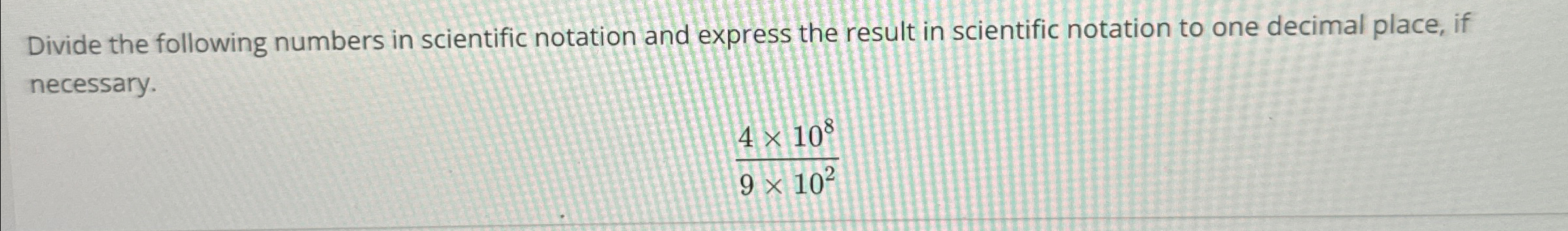 Solved Divide the following numbers in scientific notation | Chegg.com