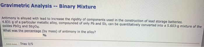 Solved Gravimetric Analysis -- Binary Mixture Antimony is | Chegg.com