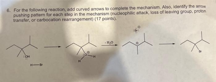 Solved 6. For the following reaction, add curved arrows to | Chegg.com