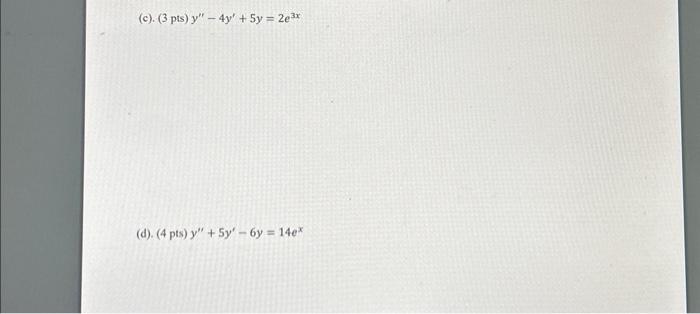 Solved y′′−4y′+5y=2e3x y′′+5y′−6y=14ex | Chegg.com