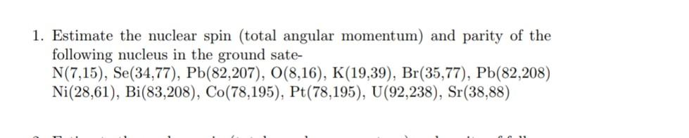 Solved 1 Estimate The Nuclear Spin Total Angular Momentum
