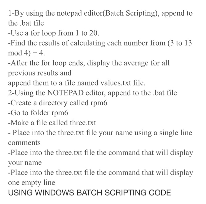 Solved 1-By using the notepad editor(Batch Scripting), | Chegg.com
