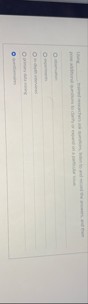 Solved Usin ﻿trained researchers ask questions, listen to | Chegg.com