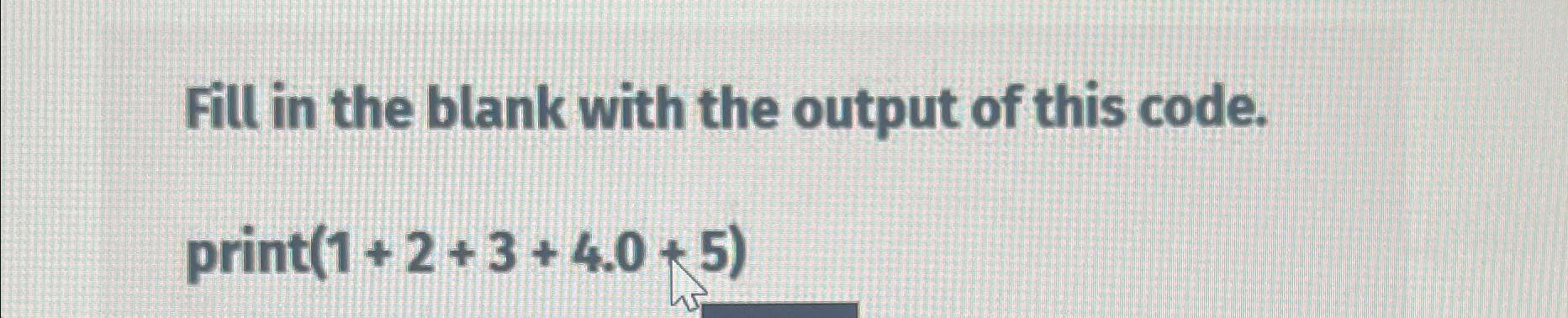 Solved Fill in the blank with the output of this code. | Chegg.com