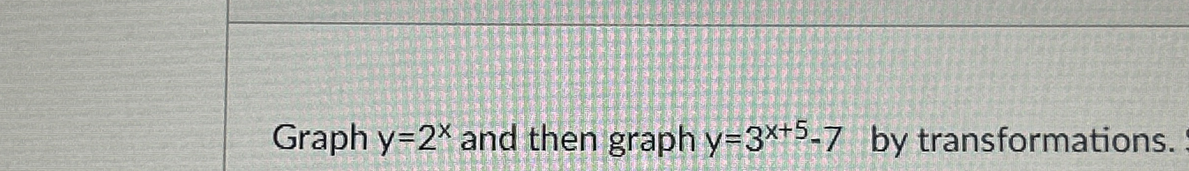 Solved Graph y=2x ﻿and then graph y=3x+5-7 ﻿by | Chegg.com