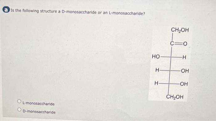 Solved a Is the following structure a D-monosaccharide or an | Chegg.com