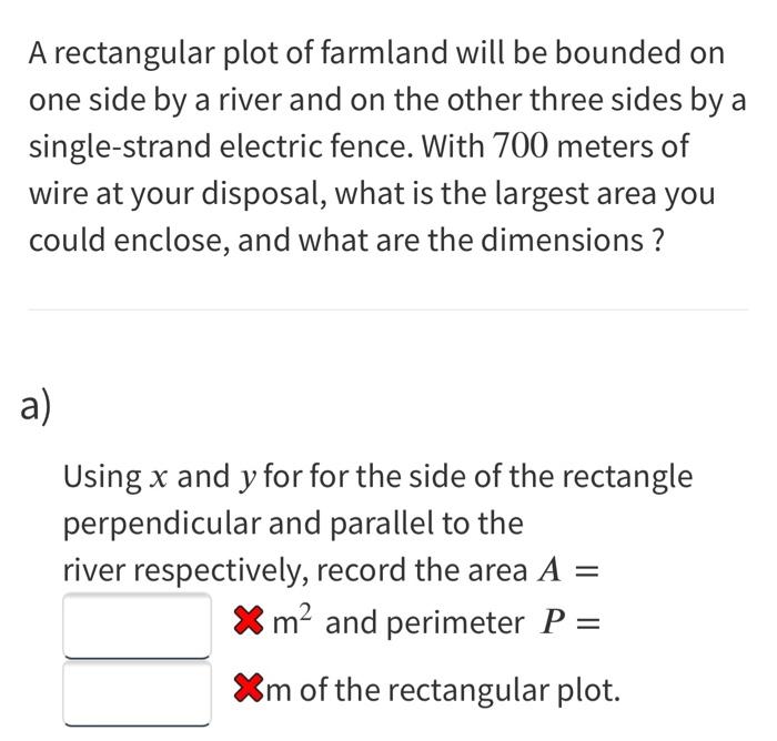 Solved A rectangular plot of farmland will be bounded on one | Chegg.com