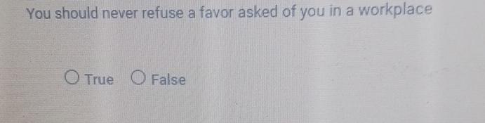 Solved You should never refuse a favor asked of you in a | Chegg.com