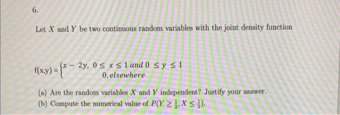 Solved Let X and Y be two continuous random variables with | Chegg.com