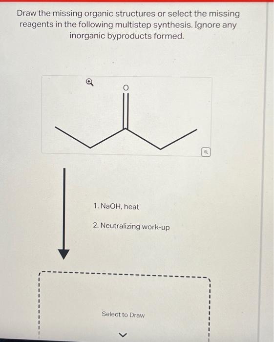 Solved Draw the missing organic structures or select the | Chegg.com